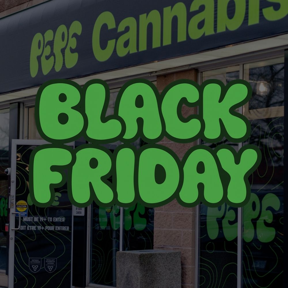 The Best Black Friday Cannabis Deals and Weed Sales Ontario 2025 – PEPE ...